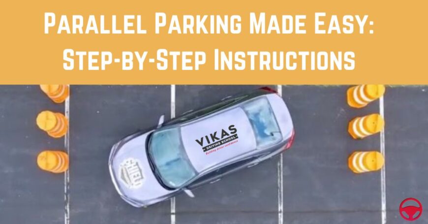 Parallel Parking Made Easy: Step-by-Step Instructions