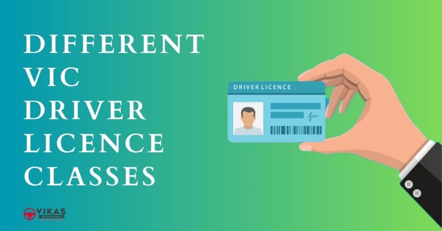 Different VIC Driver Licence Classes - Vikas Driving School Melbourne ...